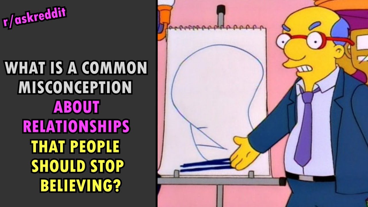 What’s a common misconception about relationships that people should ...