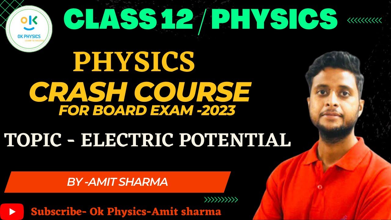 CLASS 12|| ELECTRIC POTENTIAL ||ONE SHOT||PHYSICS CRASH COURSE 2023 ||OK PHYSICS|| AMIT SHARMA ...
