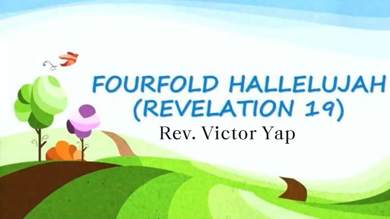 [Fourfold Hallelujah] | Rev. Victor Yap | Revelation 19 | English ...
