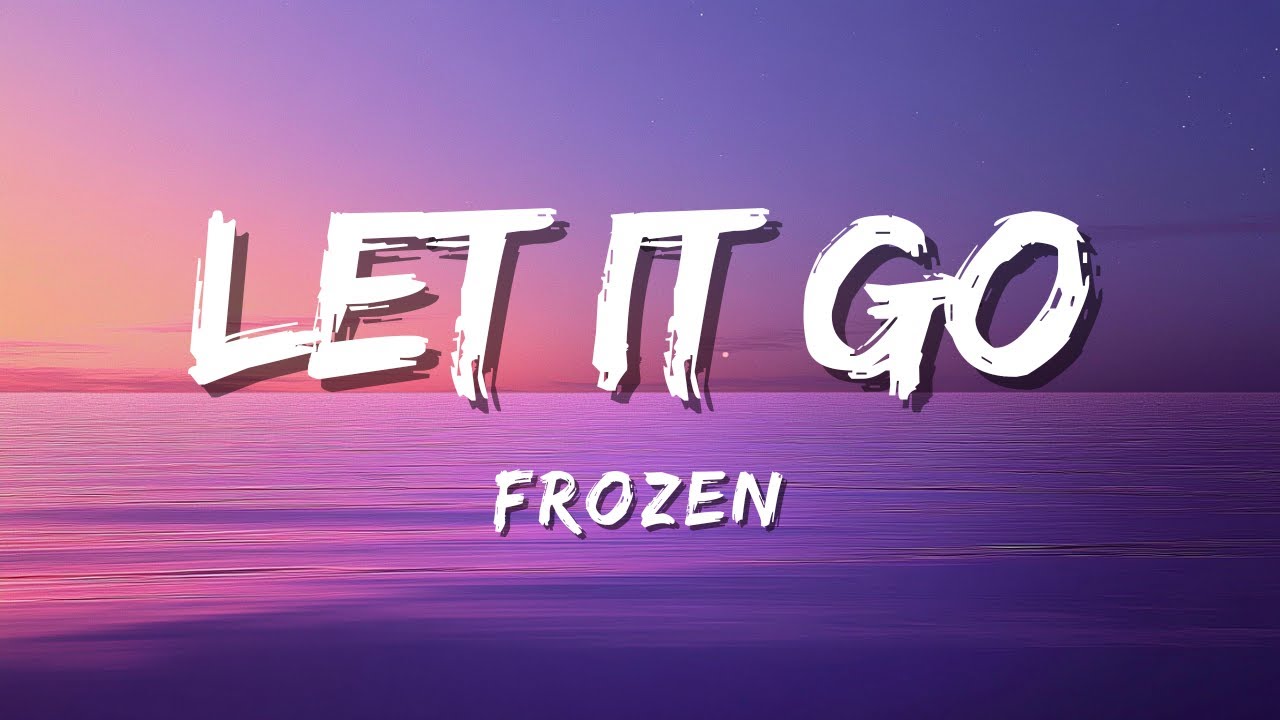 LET IT GO - (Frozen) {lyrics} - YouTube