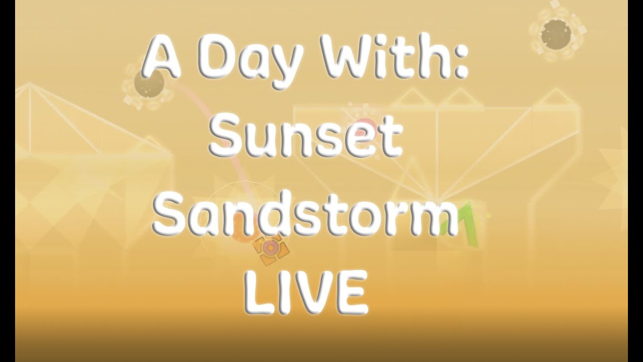 A Day With: Sunset Sandstorm LIVE (Part 1) - YouTube