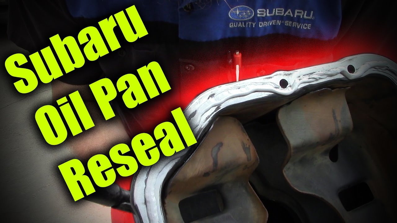 Subaru Oil Pan Reseal - YouTube
