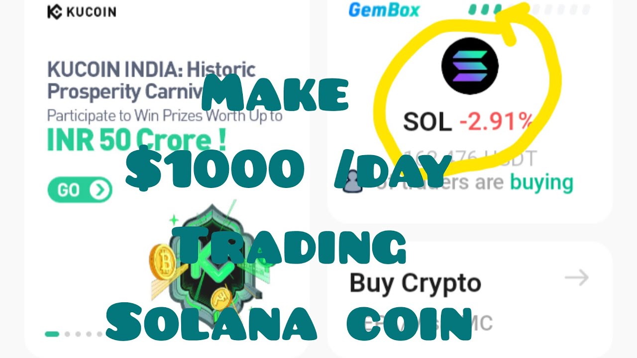 How to make $10 per day on kucoin - turn $100 in $1000 trading Solana ...