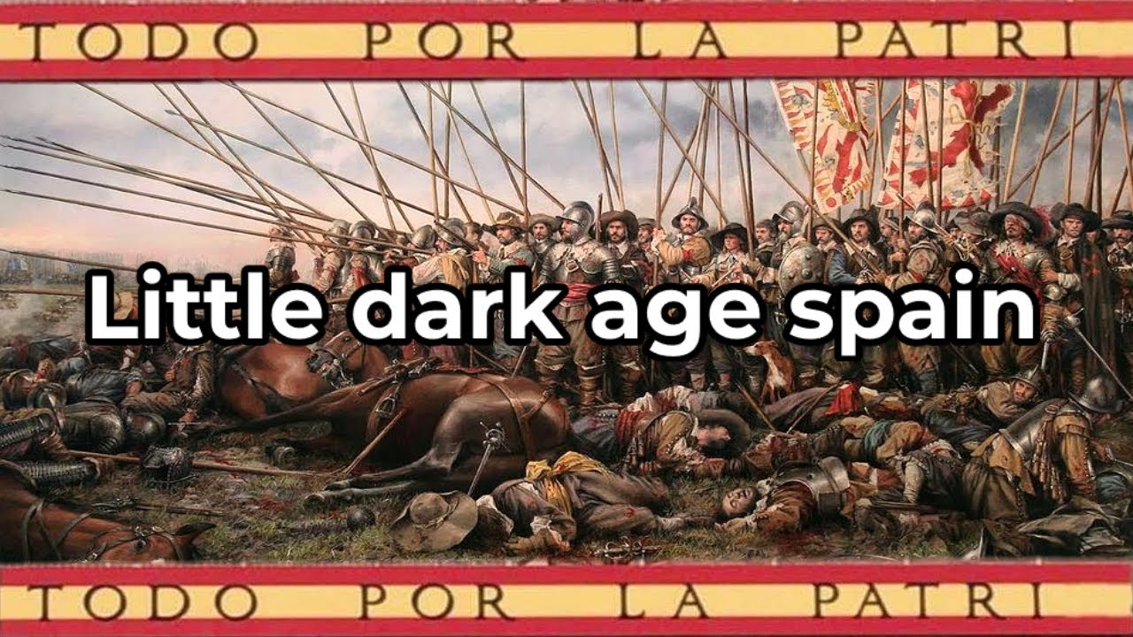 little dark age | Spanish empire | Spain - YouTube