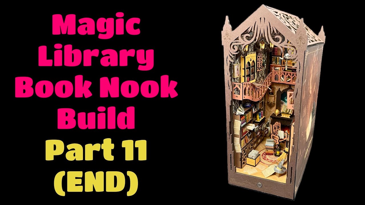 Magic Library Book Nook Build-Part 11 (END) - YouTube