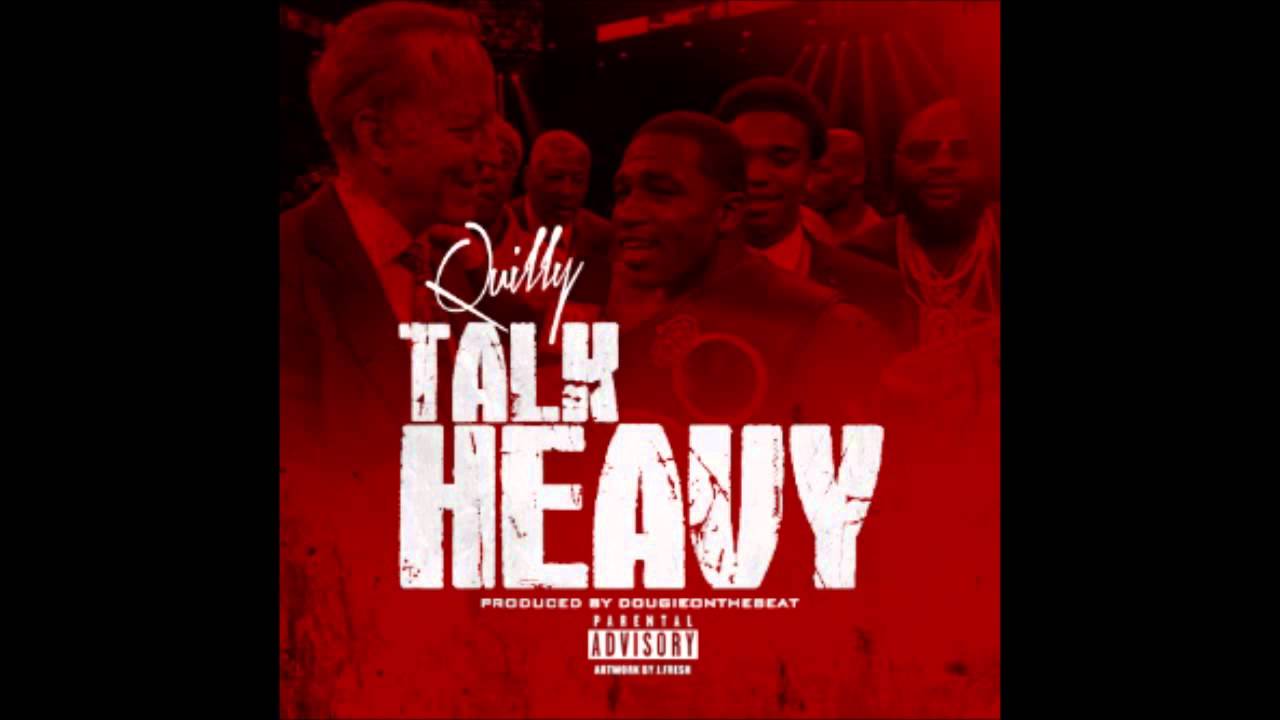 Quilly Millz - Talk Heavy - YouTube