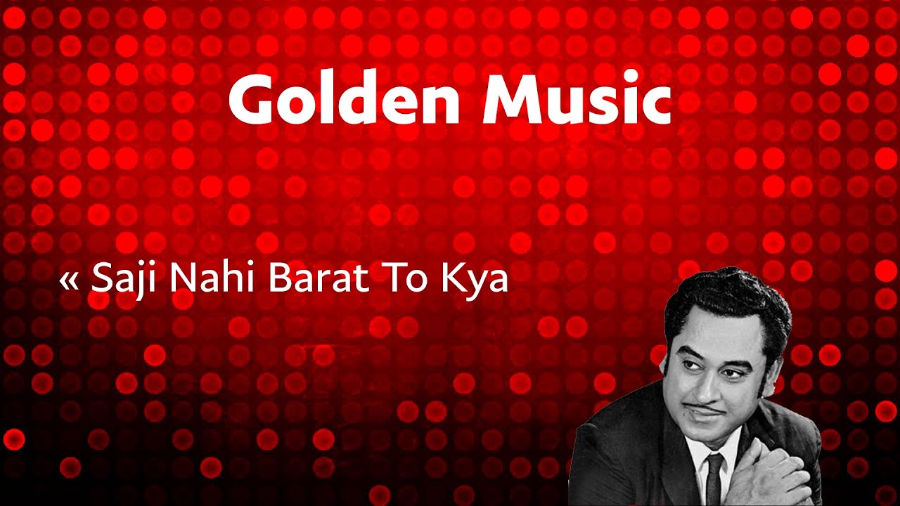 Kishore Kumar - Saji nahi baraat toh kya | Bin Phere Hum Tere - YouTube