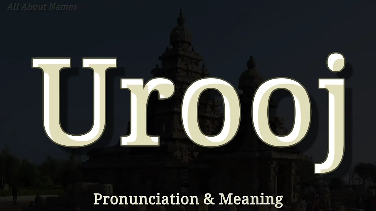 Urooj - Pronunciation and Meaning - YouTube