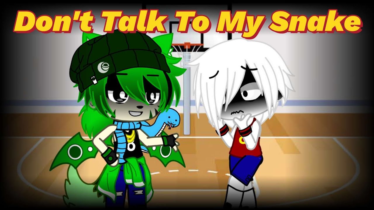 Don't Talk To My Snake! 🐍 || Gacha Club Meme || Inspired by ...
