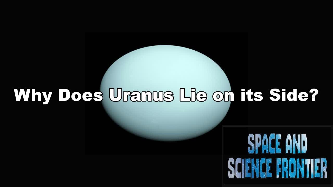 Why Does Uranus Lie on its Side? - YouTube