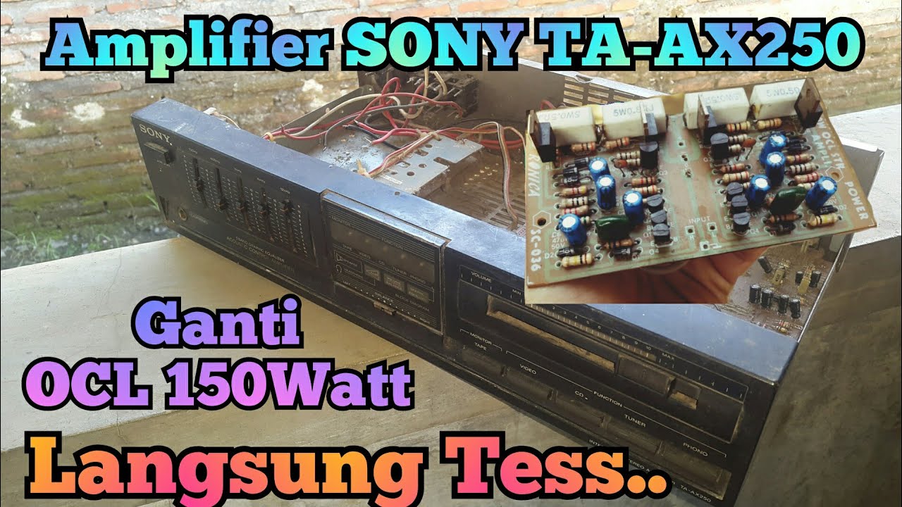 Repair SONY TA-AX250 with OCL 150watt stereo amplifier - YouTube