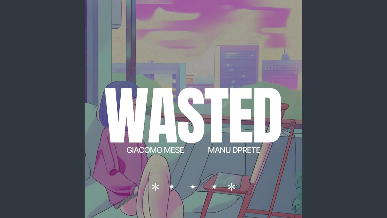 Wasted - YouTube Music