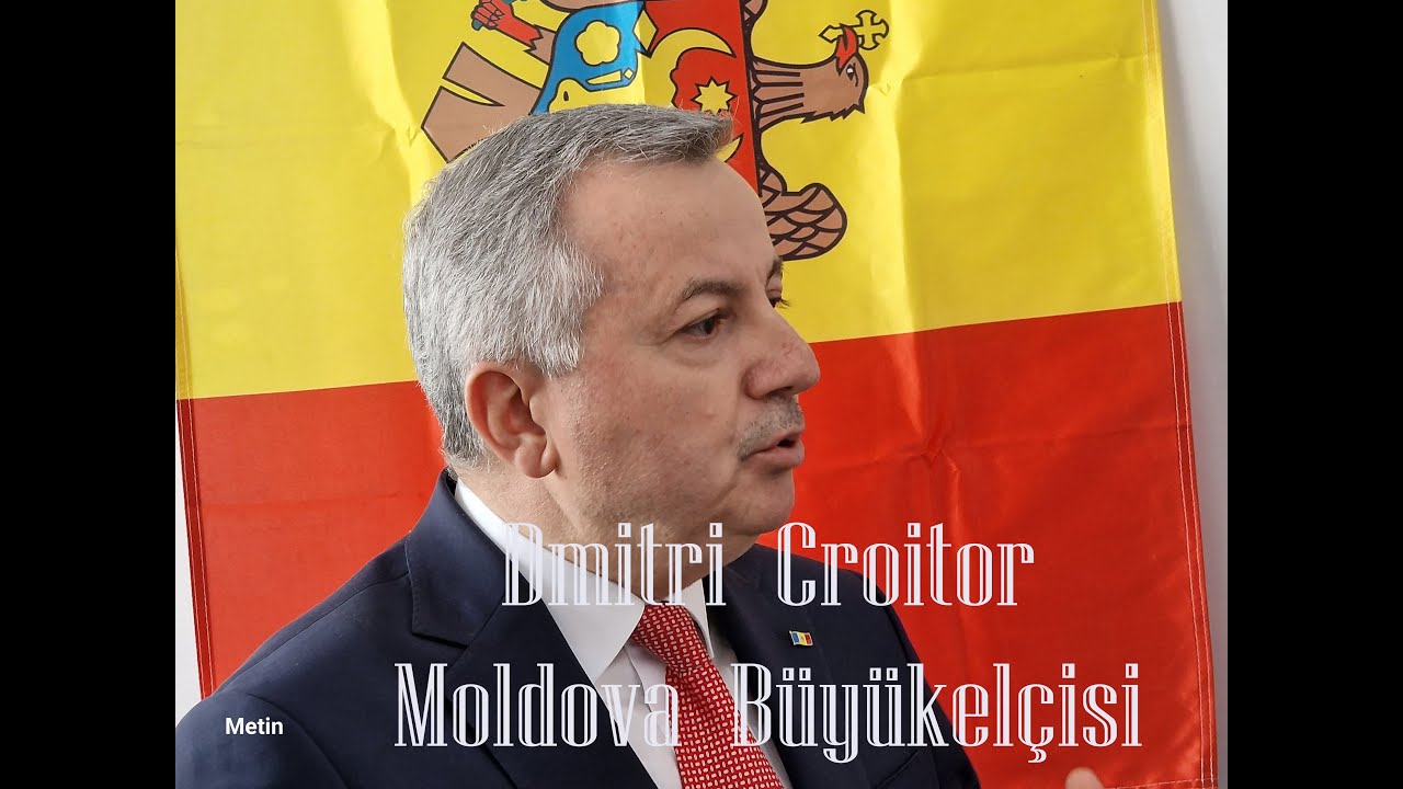 Dmitri Croitor/ Moldova Ankara Büyükelçisi - YouTube