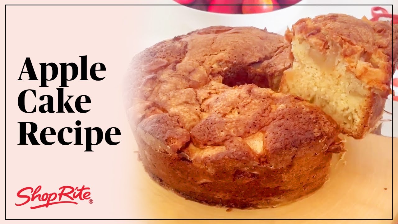 Delicious Apple Cake Recipe with Ariel Loves | ShopRite Grocery Stores ...