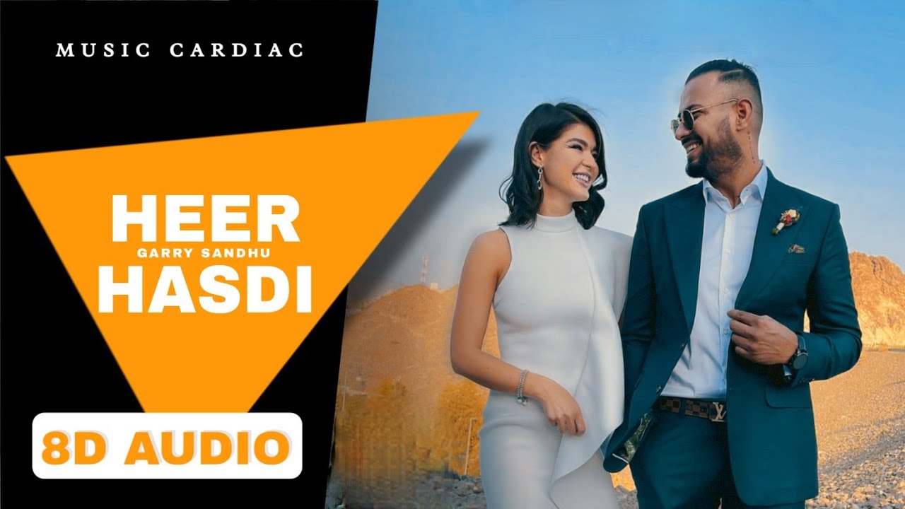 Heer Hasdi Garry Sandhu | 8D Audio | Adhi Tape | Garry Sandhu New Song ...