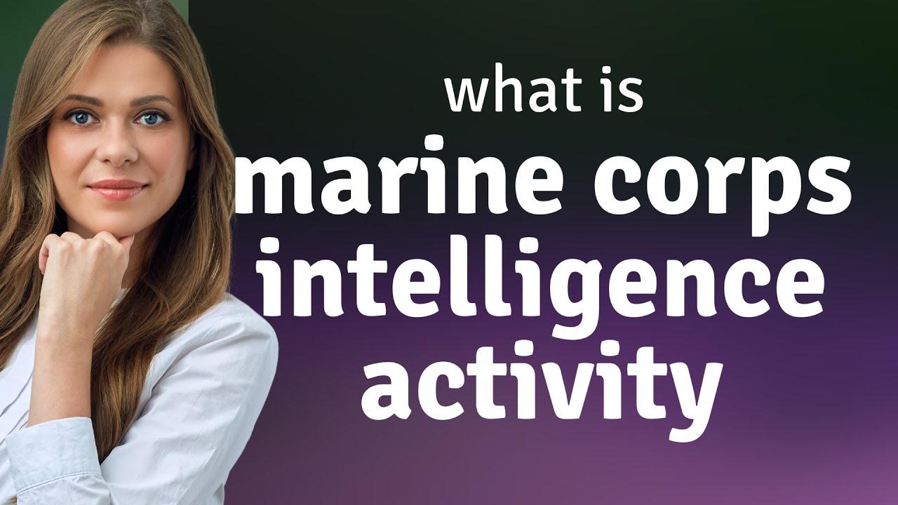 Marine corps intelligence activity • definition of MARINE CORPS ...