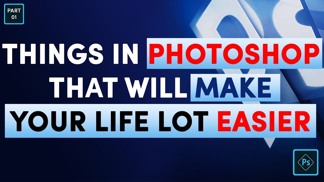 THINGS IN PHOTOSHOP THAT WILL MAKE YOUR LIFE LOT EASIER YouTube THINGS IN PHOTOSHOP THAT WILL MAKE YOUR LIFE LOT EASIER YouTube