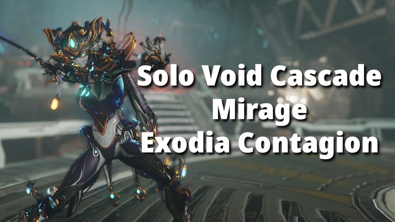 Mirage Exodia Contagion Solo Void Cascade lvl cap | Warframe - YouTube