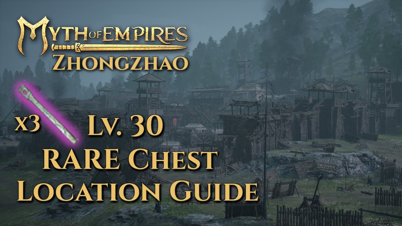 Myth of Empires - Level 30 Stronghold Rare Chest Locations | Zhongzhou ...