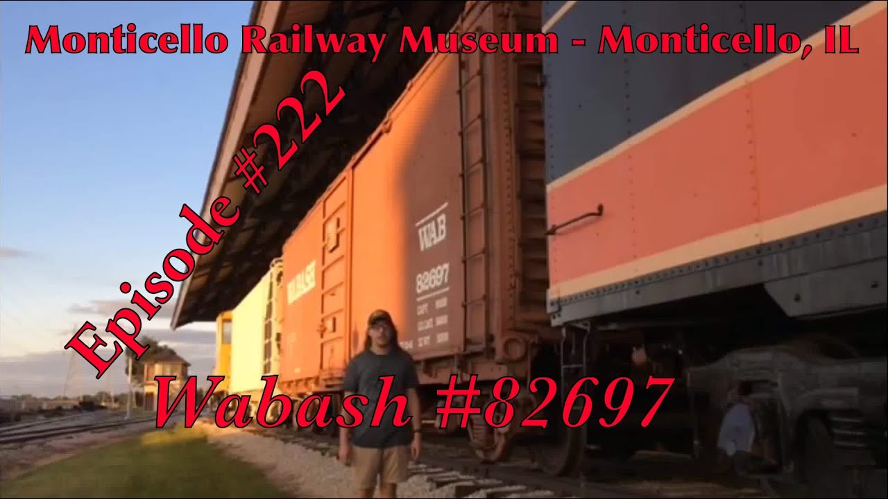 _Monticello Railway Museum - Monticello, IL_ Episode 222 (Wabash 82697 ...