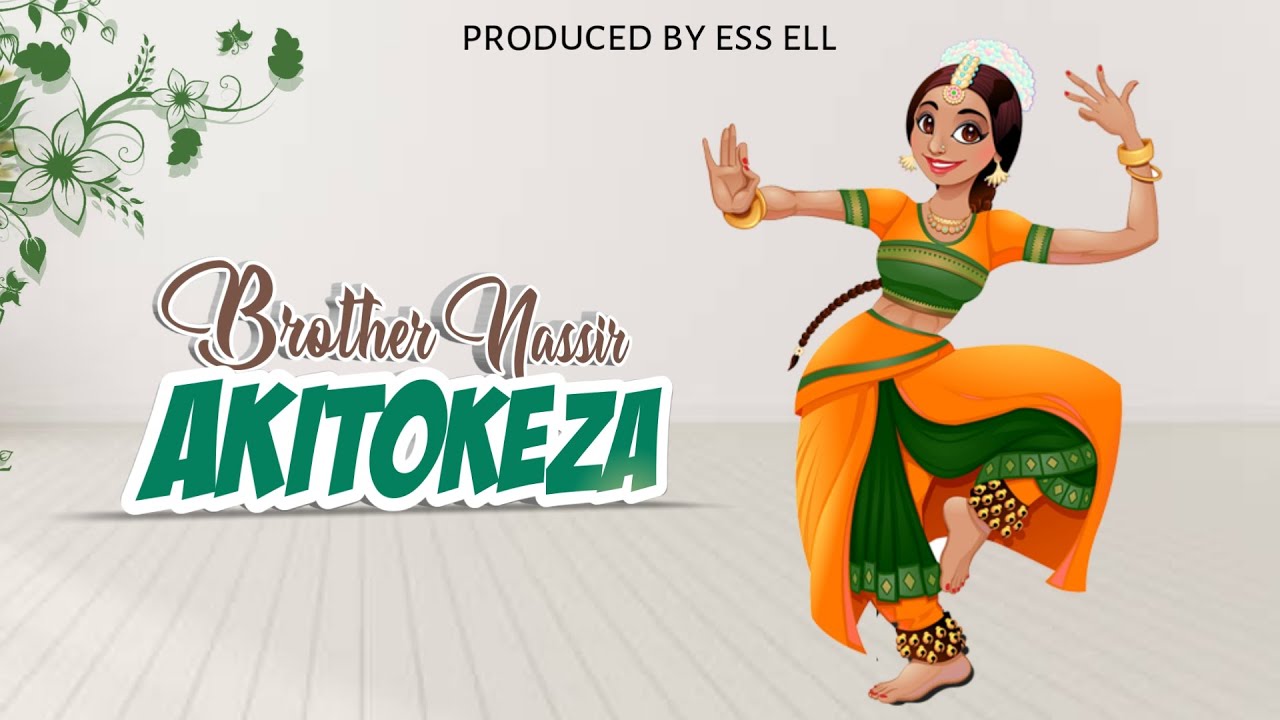 Brother Nassir - Akitokeza (Official Lyrics) - YouTube
