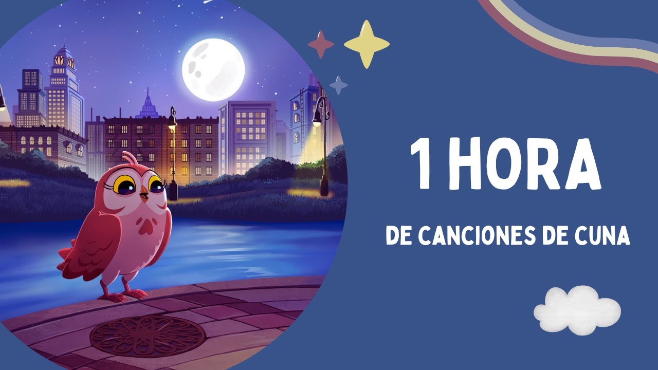 1 Hora De Canciones De Cuna | 1 Hour of Spanish Lullabies (No Ads ...
