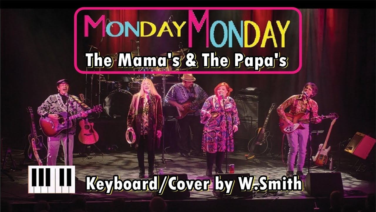 Monday Monday (The Mama's & the Papa's) v864 - Keyboard/Cover ...