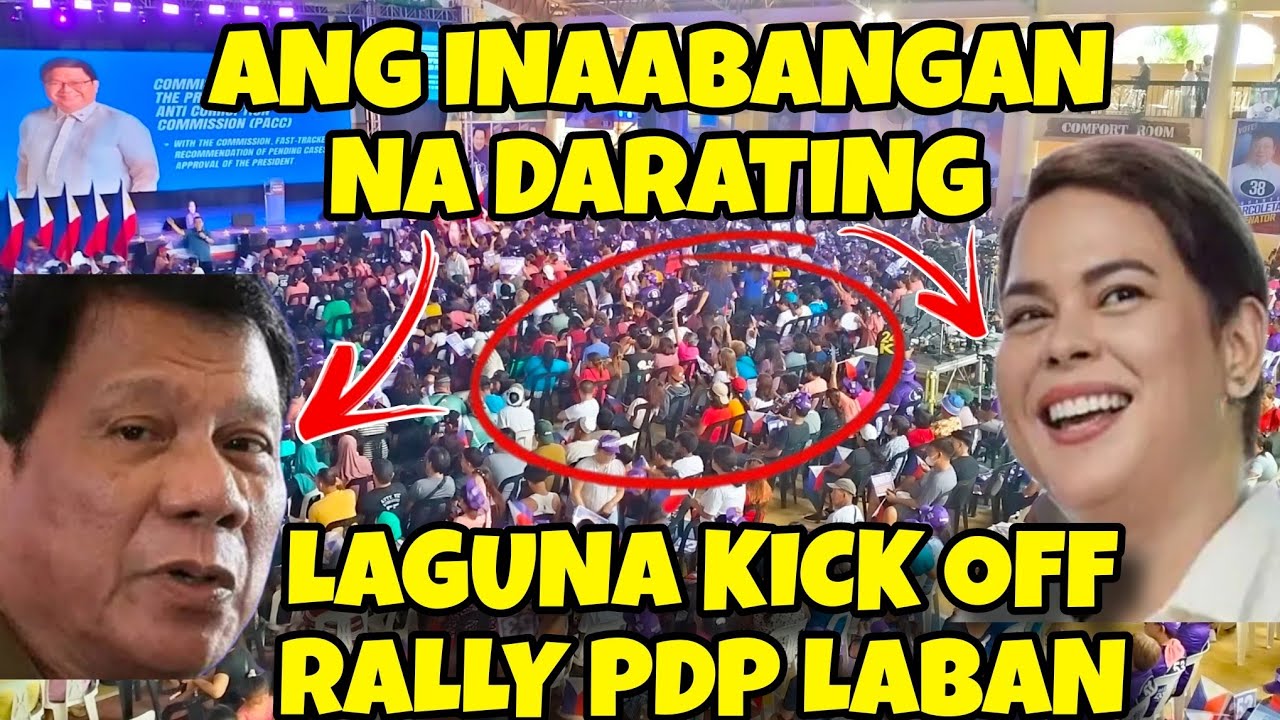 HALA! ANG INAABANGAN NG LAHAT PRRD DARATING? LAGUNA PDP LABAN KICK OFF ...