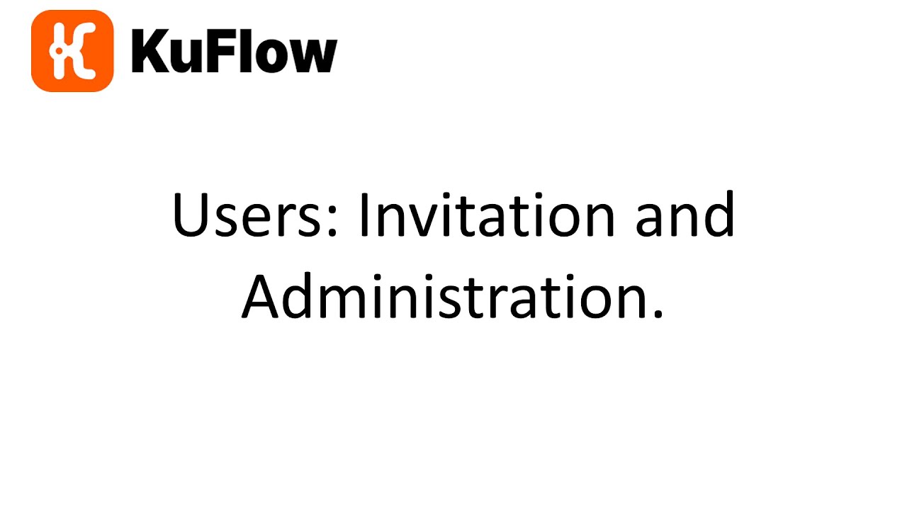 KuFlow Pill 01 - Users, invitation and Administration. - YouTube