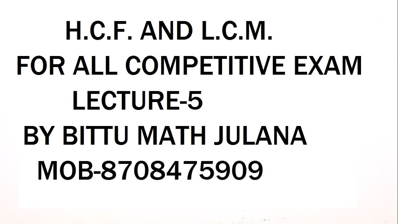 H C F AND L C M LECTURE 5 BY BITTU MATH JULANA YouTube h-c-f-and-l-c-m-lecture-5-by-bittu-math-julana-youtube