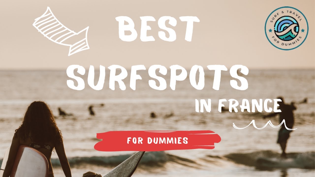 Best SURFSPOTS FRANCE "Riding the Waves: Unveiling France's ULTIMATE ...