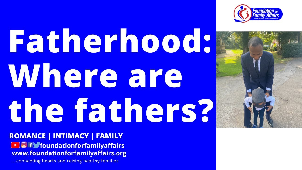 Fatherhood: Where are the fathers? | Dr Victor Akunna - YouTube