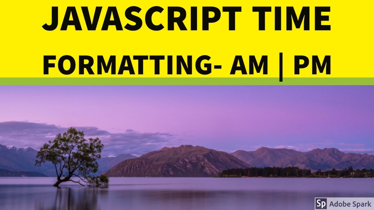 Part 19 JavaScript Time Formatting AM PM Javascript Bangla part-19-javascript-time-formatting-am-pm-javascript-bangla