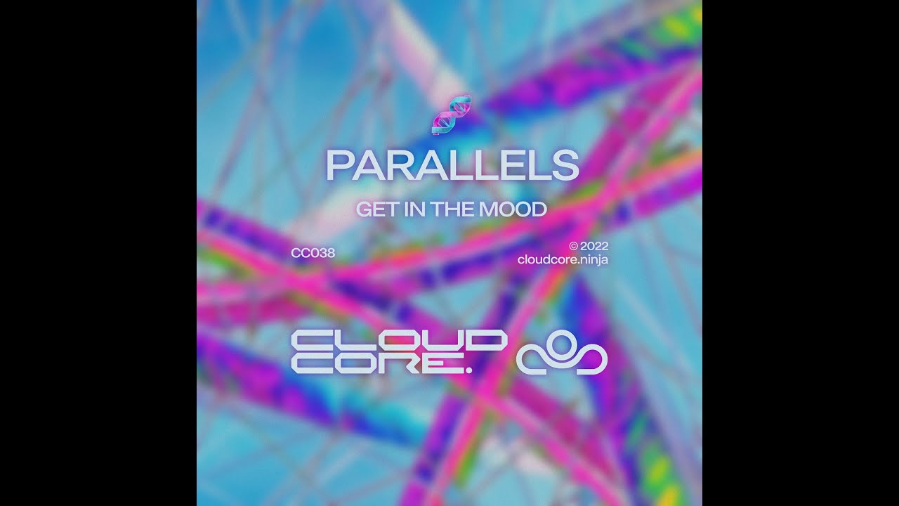 Parallels - Get In The Mood || CloudCore || 2022 - YouTube