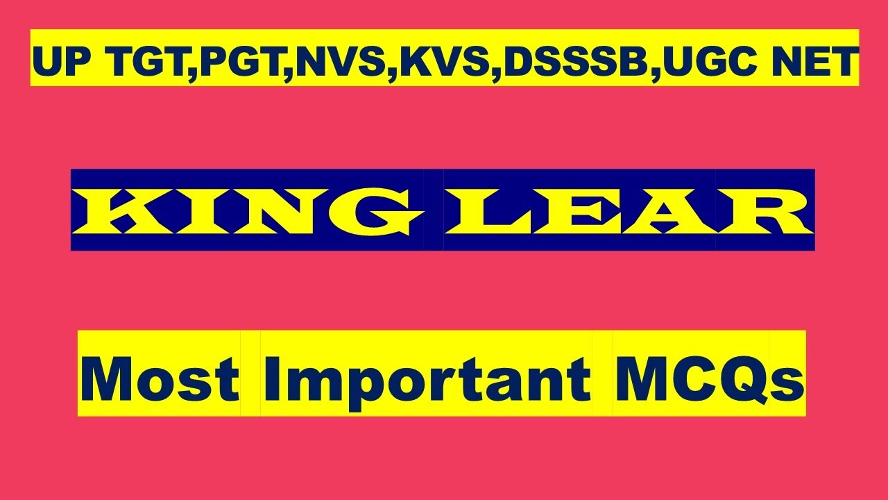 Important MCQs II King Lear II UP TGT,PGT,Lt Grade,NVS,KVS and Other ...