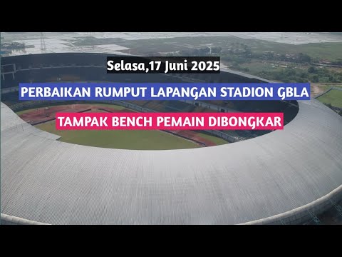 PERBAIKAN RUMPUT LAPANGAN STADION GBLA SAAT INI SIAP DIPAKAI BUAT LIGA ...