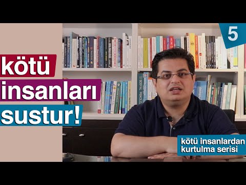 Kötü İnsanların Kötü Hissettirmesine İzin Verme! (5)