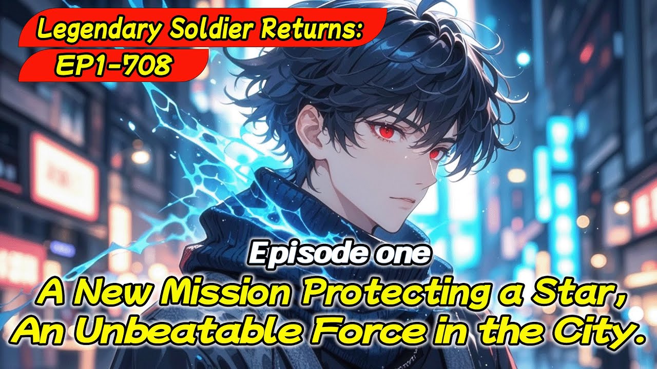 Legendary Soldier Returns:A New Mission Protecting a Star,An Unbeatable ...