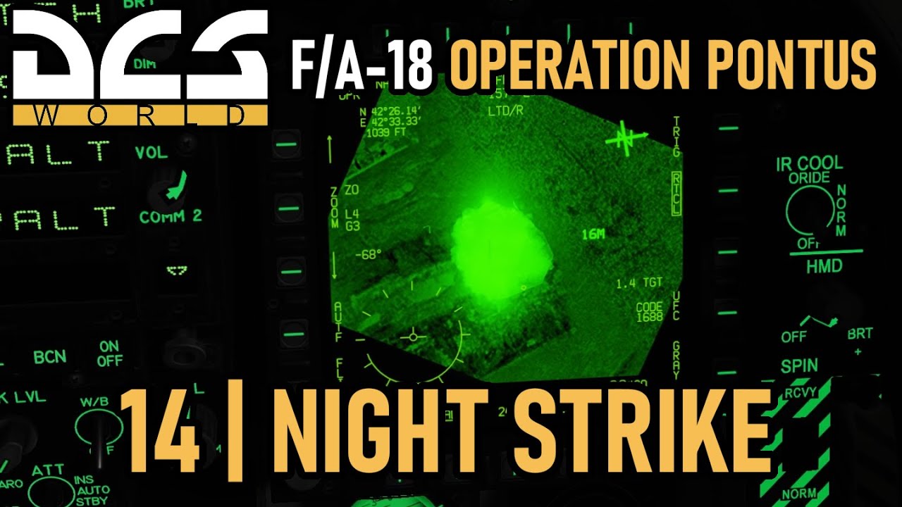 F/A-18 Operation Pontus Campaign | Mission 14 | Night Strike | DCS ...