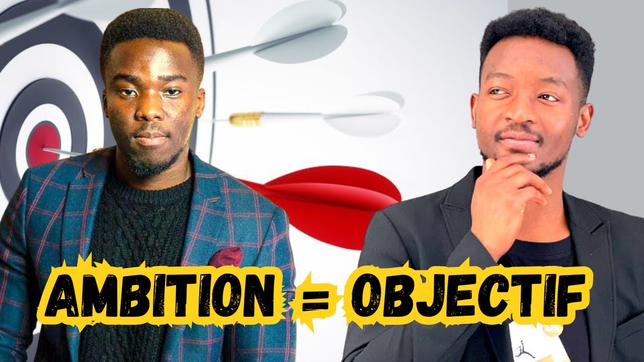 Se fixer des objectifs, c'est avoir des ambitions ! - YouTube