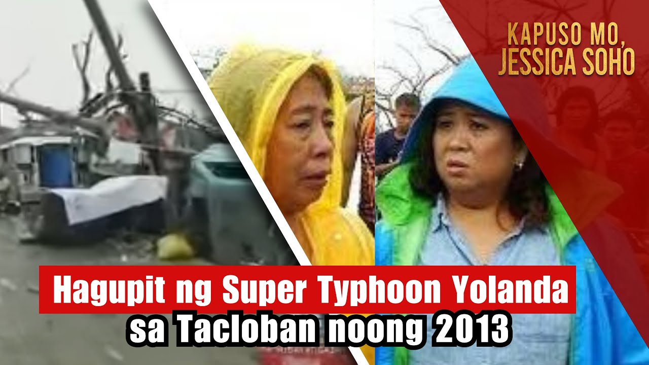 Balikan: Hagupit ng Super Typhoon Yolanda sa Tacloban noong 2013 | Kapuso Mo, Jessica Soho - YouTube