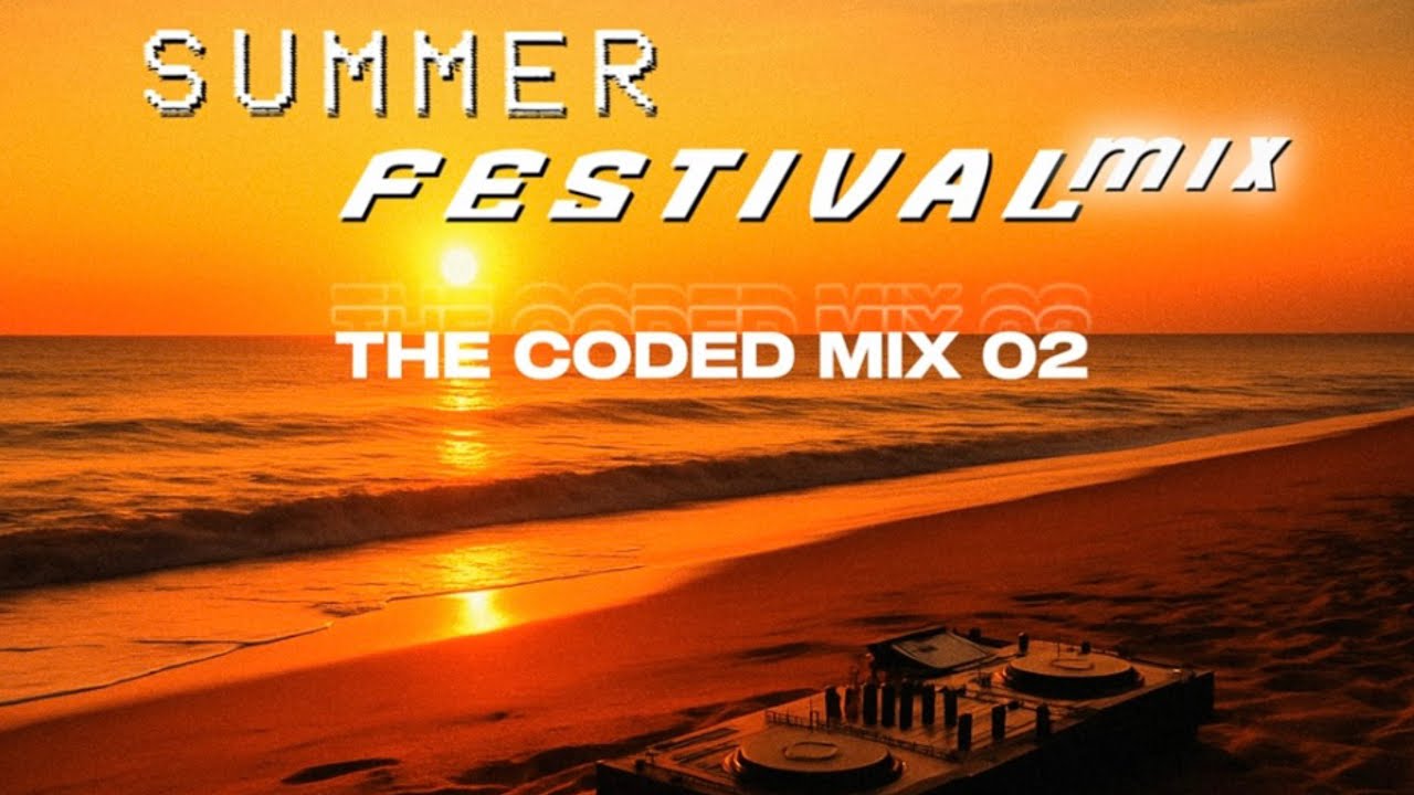 Summer Festival Mix - The Coded Mix 02 - YouTube