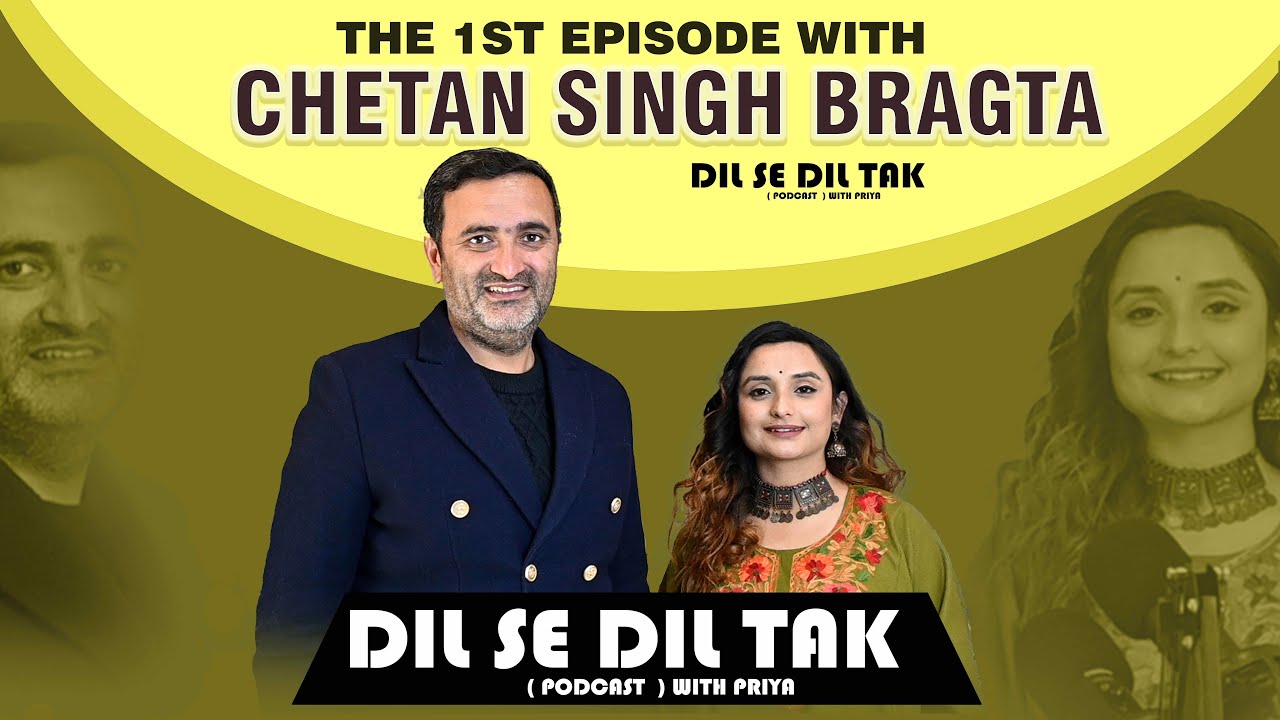 Chetan Singh Bragta// Dil se Dil Tak With Priya //Episode-1 //The ...