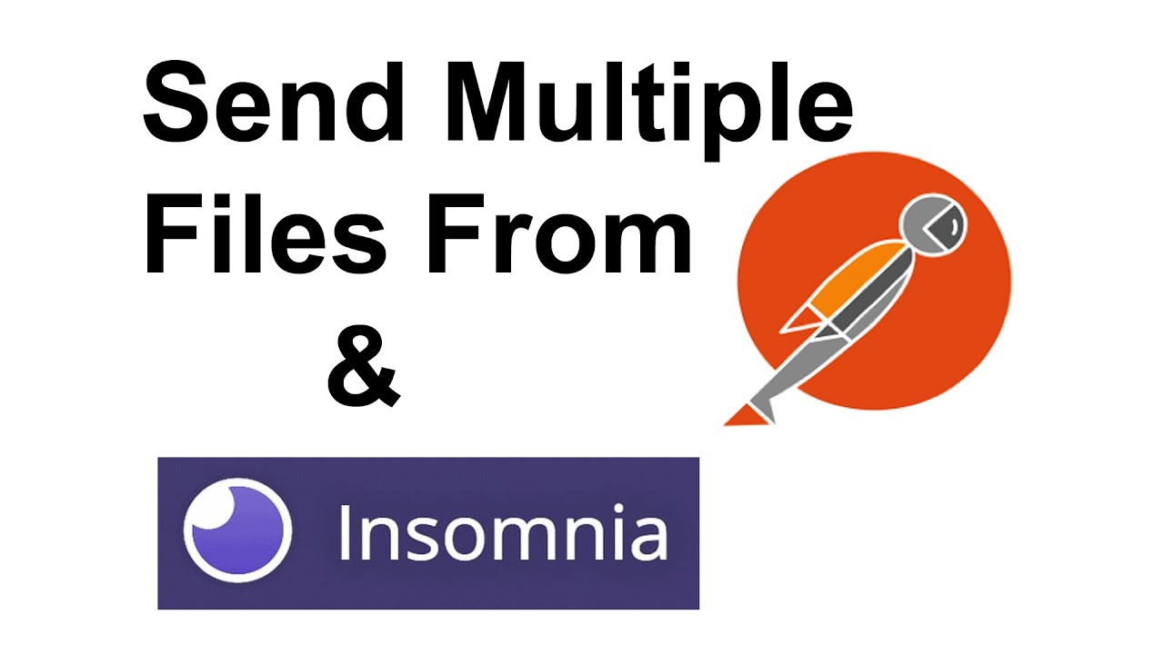 How To Send Multiple Files From Postman Or Insomnia YouTube How To Send Multiple Files From Postman Or Insomnia YouTube