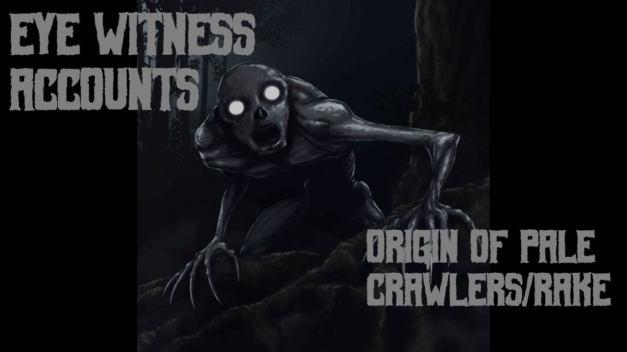 Crawlers and The Rake EYE WITNESS ACCOUNTS - Cryptid origin #1 - YouTube