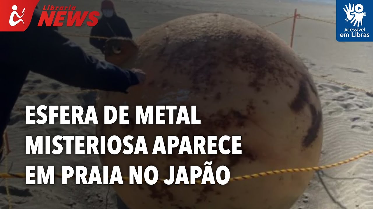 Esfera de metal misteriosa aparece em praia no Japão (Libras) - YouTube