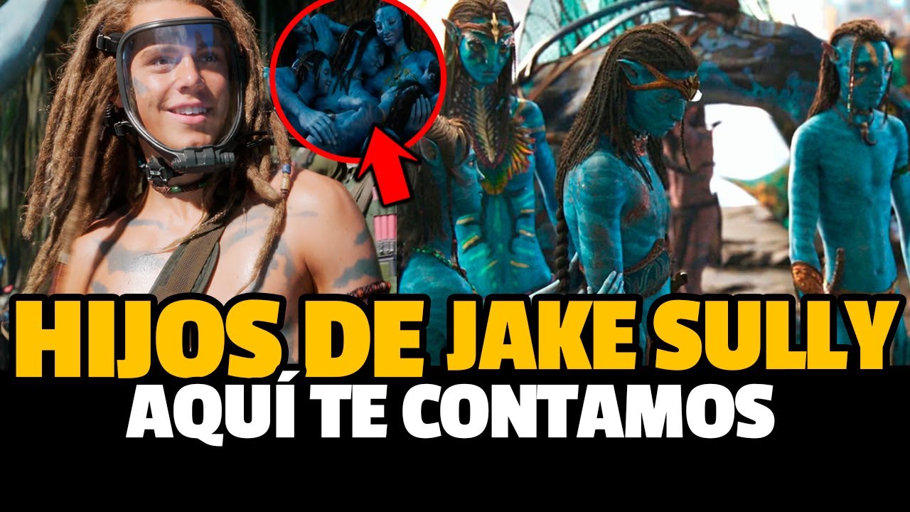 HIJOS DE JAKE SULLY Y NEYTIRI AVATAR 2 EXPLICACION DETALLADA ANALISIS ...