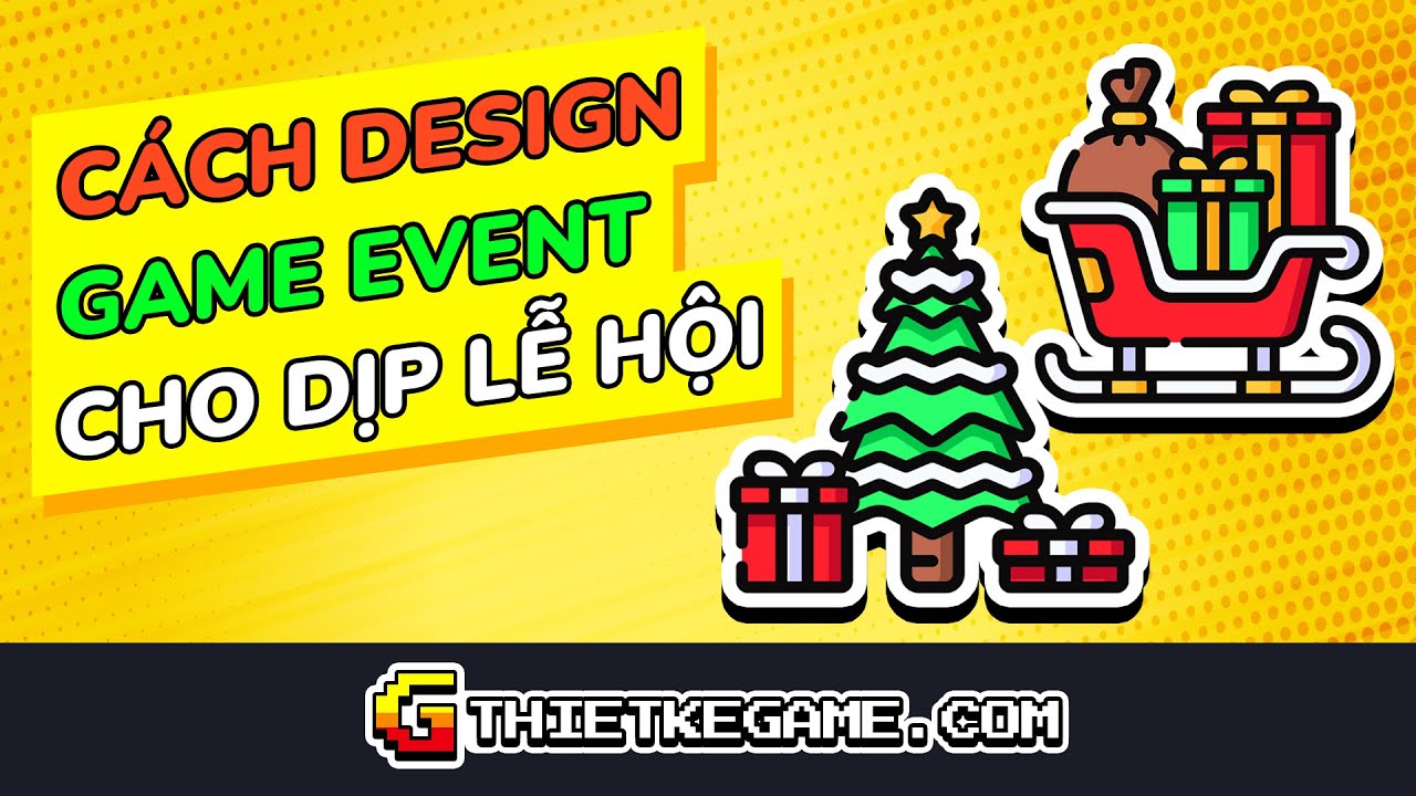 Hướng dẫn cách design Game Event cho dịp lễ hội - [Thiết kế Game] - YouTube