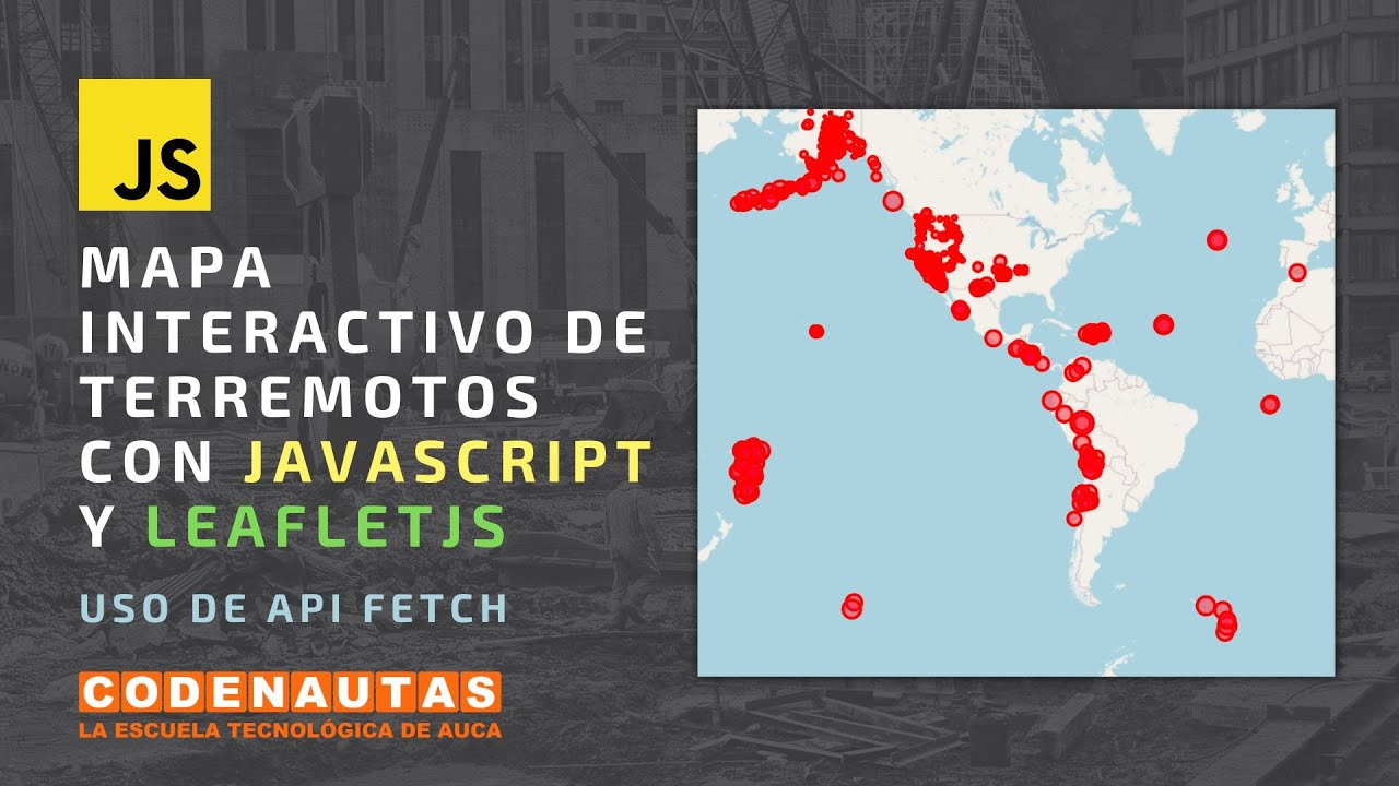 Crea un mapa interactivo de terremotos con Javascript y API Fetch - YouTube