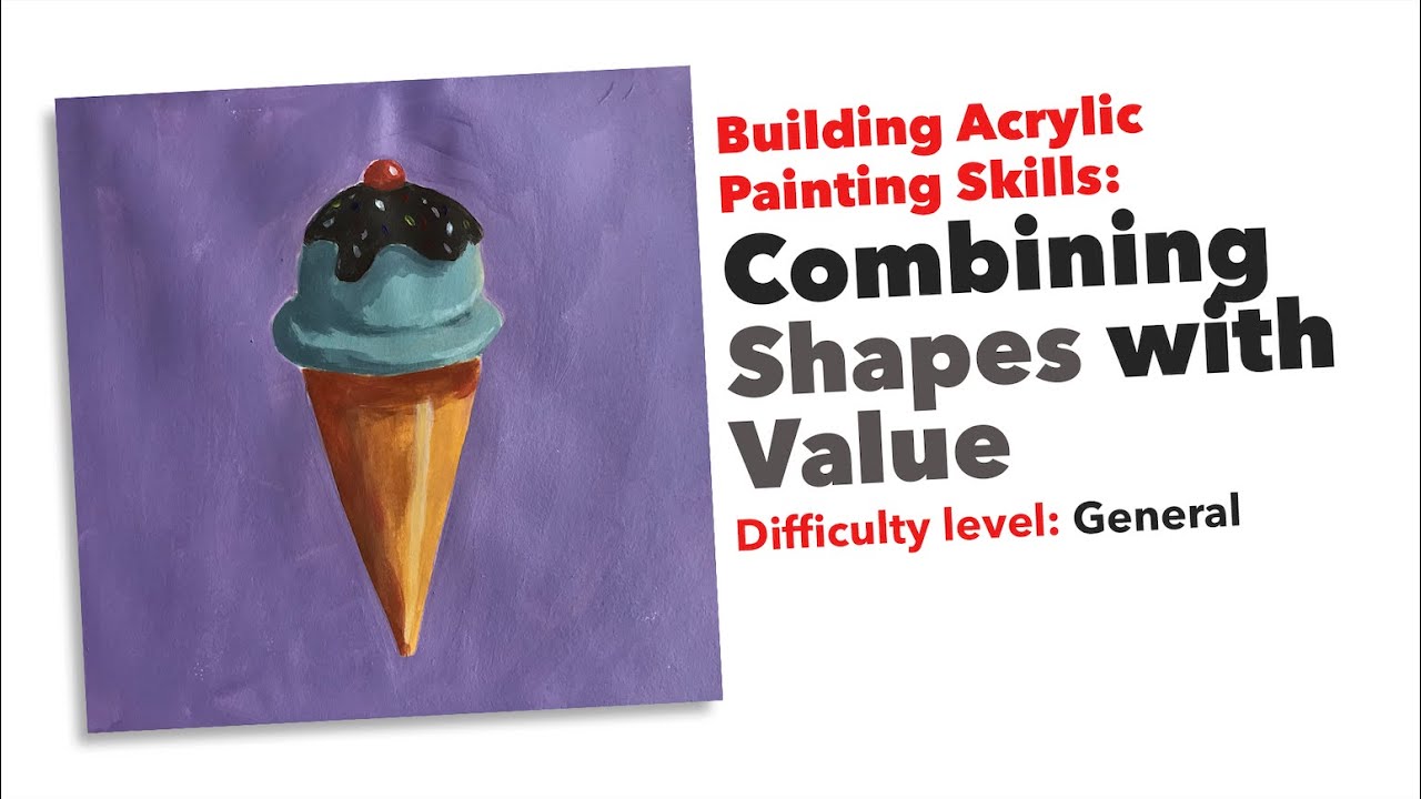 Building Acrylic Painting Skills 10: Combining Shapes with Value - YouTube